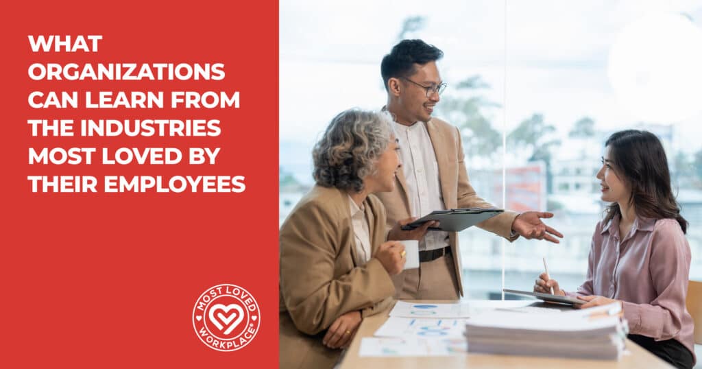 Lessons from the Most Loved Industries - Most Loved Workplace®