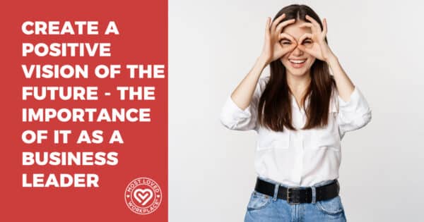Create a Positive Vision of the Future - The Importance of It as a ...