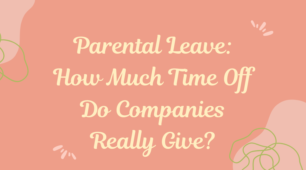 Parental Leave: How Much Time Off Do Companies Give?
